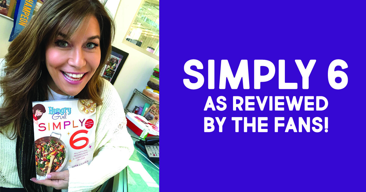 6 Reasons You Need Simply 6… In the Words of the Fans! | Hungry Girl