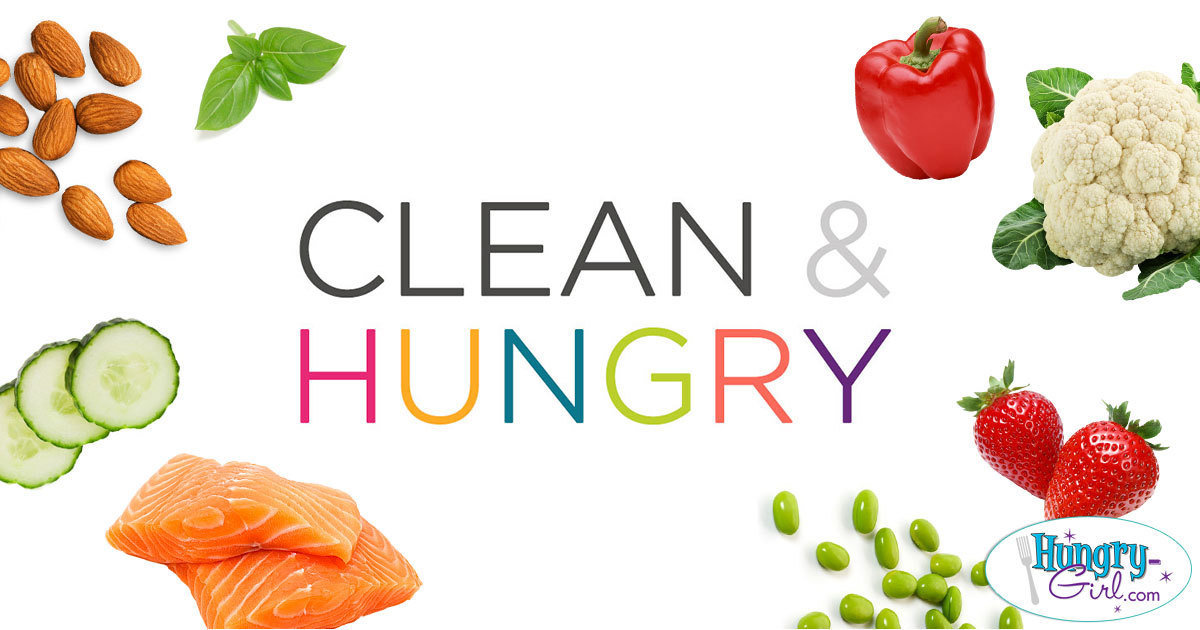 Clean & Hungry: HG's Real-World Approach to Clean Eating | Hungry Girl