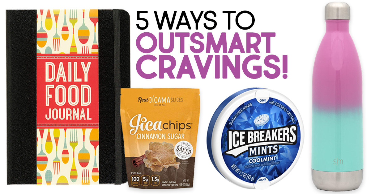5 Ways to Outsmart Your Cravings | Hungry Girl